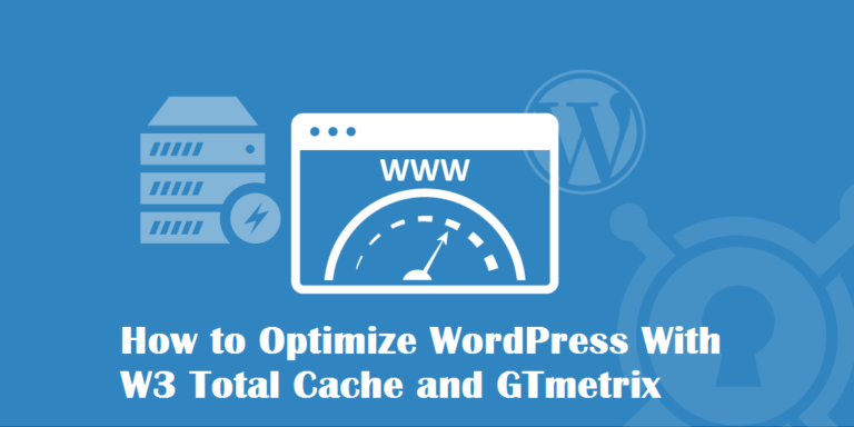 5 Steps To Optimize WordPress With W3 Total Cache And GTmetrix ...